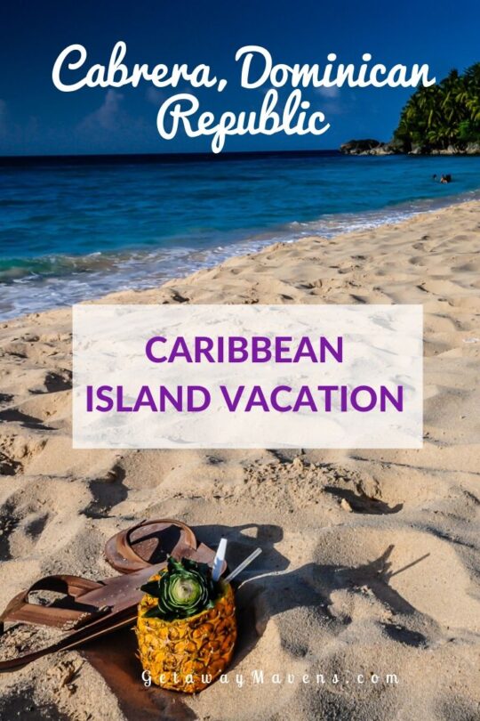 Cabrera Dominican Republic | Caribbean Vacation Destination