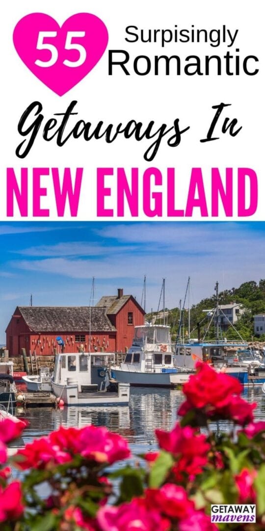 Romantic Getaways In New England | 60 Travel Destinations