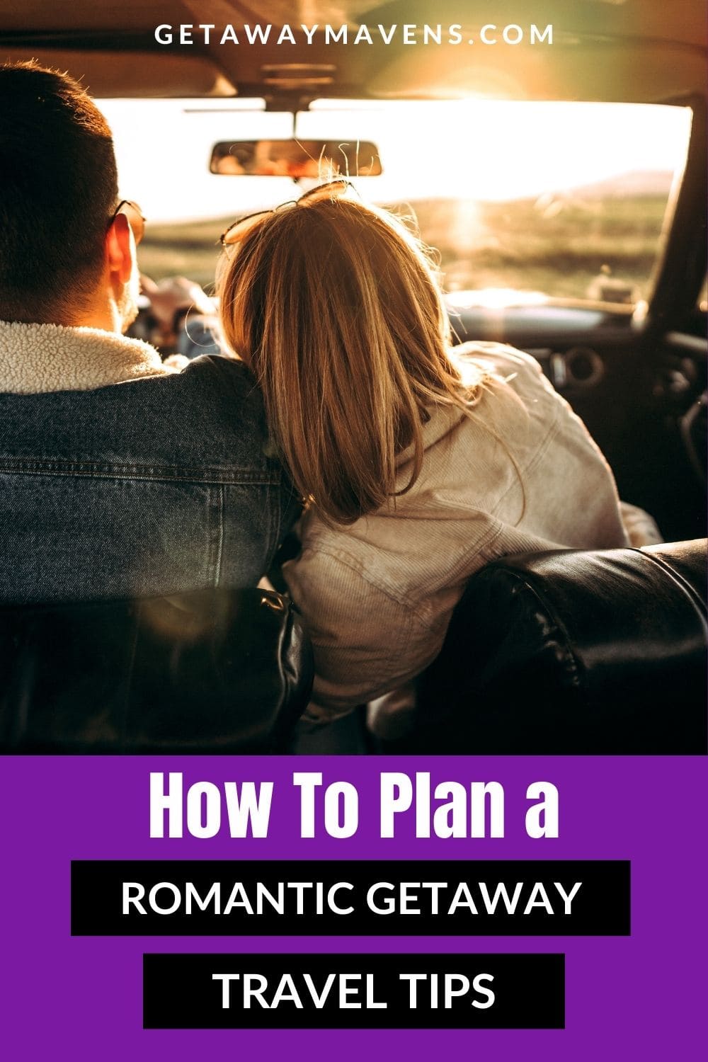 How To Plan a Romantic Getaway | Travel Tips